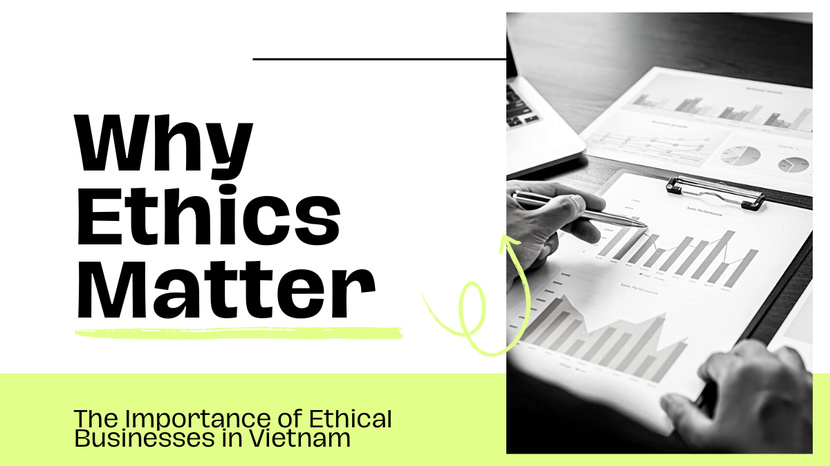 Why Ethics Matter: The Importance of Ethical Business in Vietnam