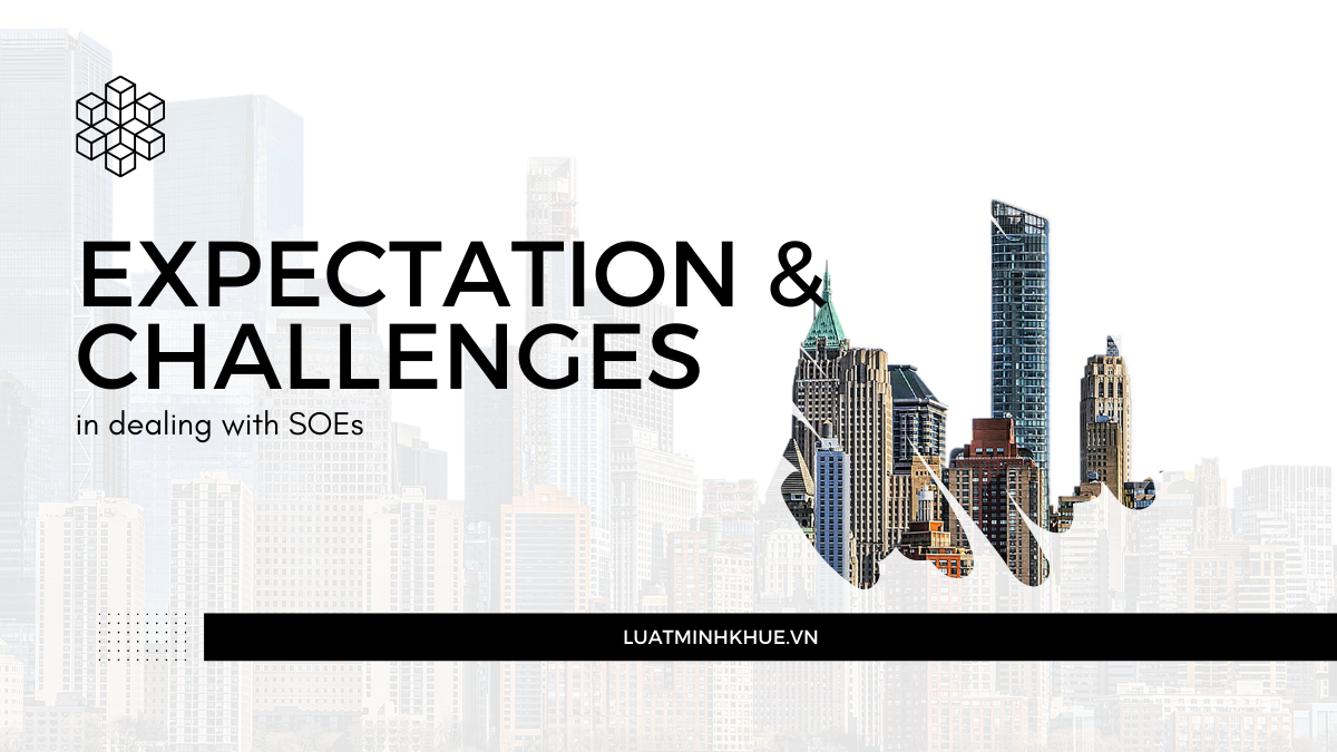 Managing Expectations and Challenges in Dealing with SOEs
