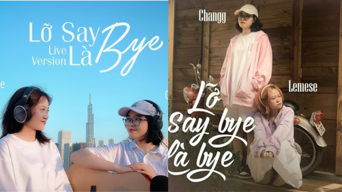 Lời bài hát Lỡ say bye là bye - Lemese, Changg (có MV)