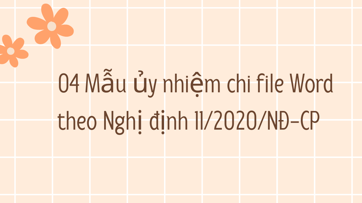 04 Mẫu ủy nhiệm chi file Word theo Nghị định 11/2020/NĐ-CP