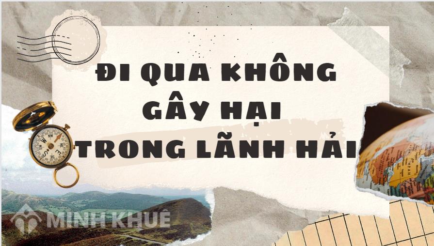 Đi qua không gây hại trong lãnh hải là gì? Quy định về đi qua lãnh hải