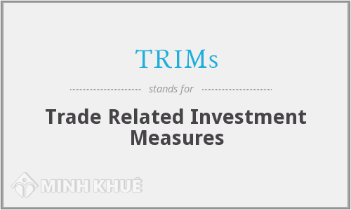 Hiệp định TRIMS là gì ? Tìm hiểu về hiệp định TRIMS