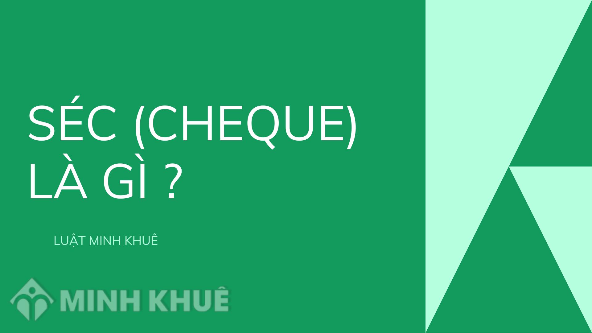 Séc (cheque) là gì