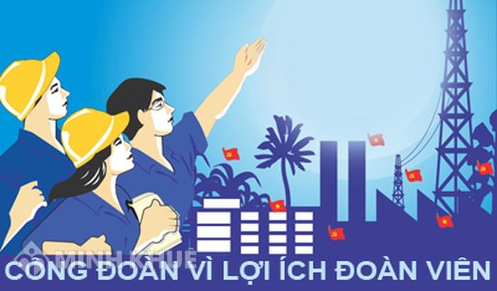 Công đoàn Việt Nam là gì? Nguyên tắc Hoạt động của Công Đoàn Việt Nam?