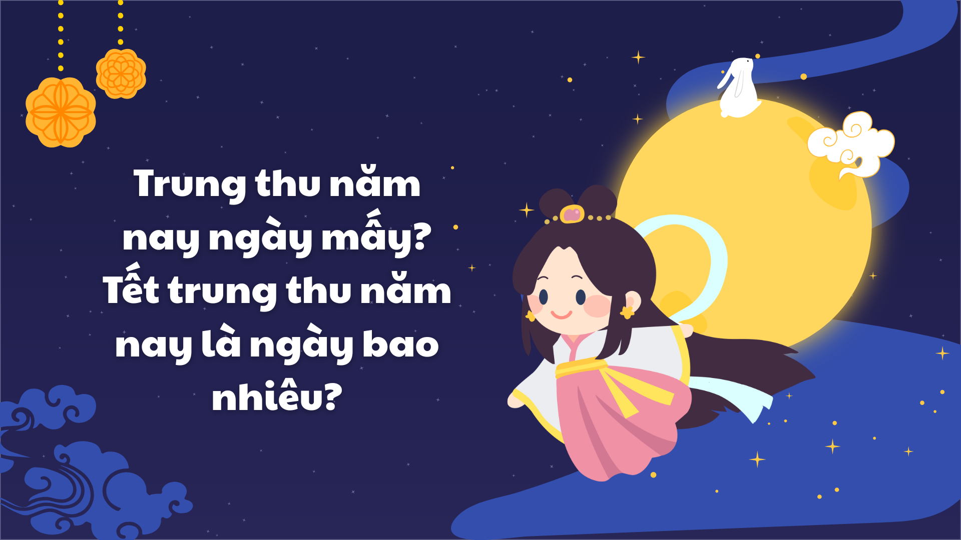 Tổng hợp trung thu có bao nhiêu ngày Giải đáp tất cả những điều cần biết