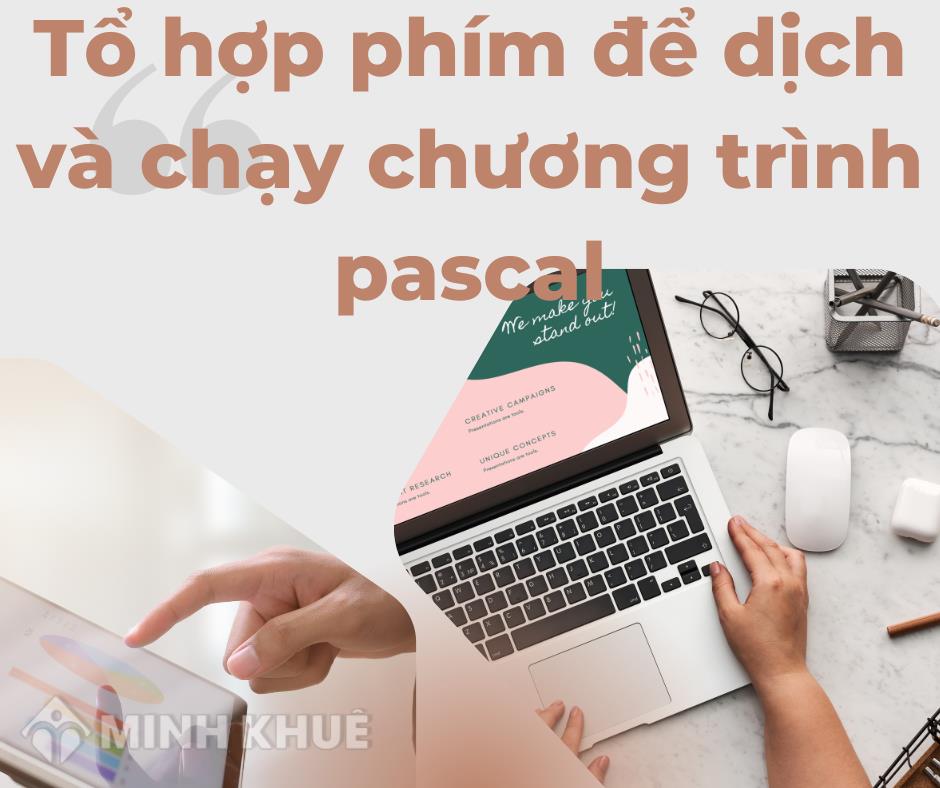 Để chạy chương trình pascal ta nhấn tổ hợp phím? Để dịch chương trình ...