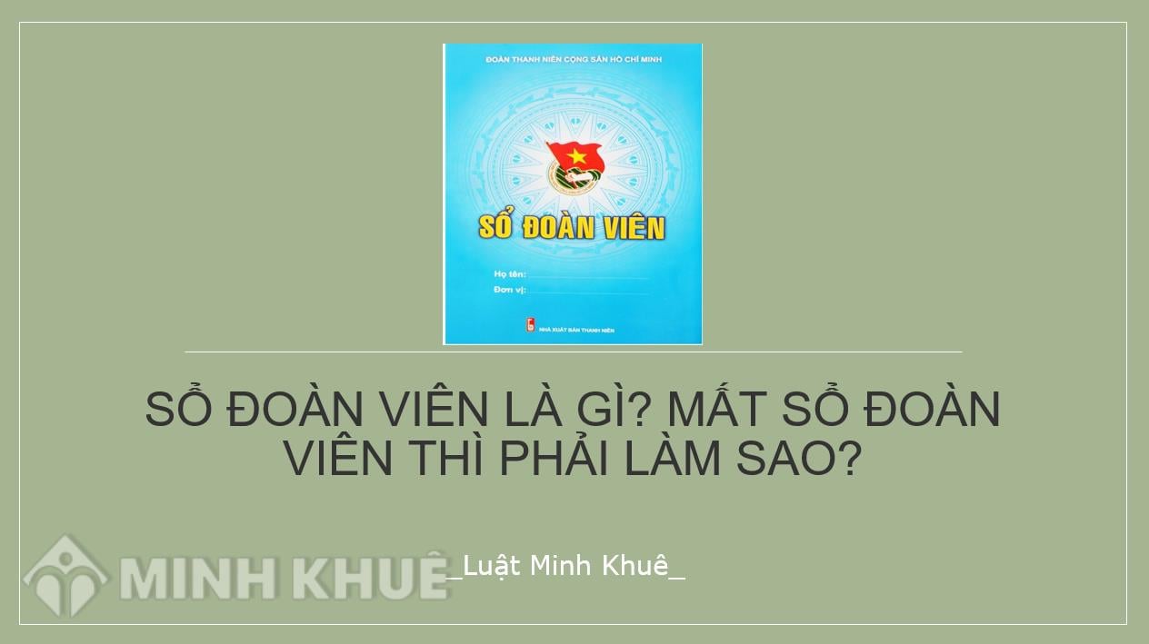 Sổ đoàn viên là gì? Mất sổ đoàn viên thì phải làm sao?