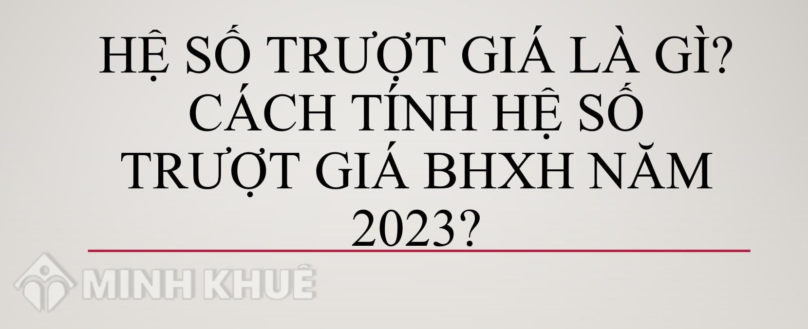 Hệ số trượt giá là gì? Cách tính hệ số trượt giá BHXH