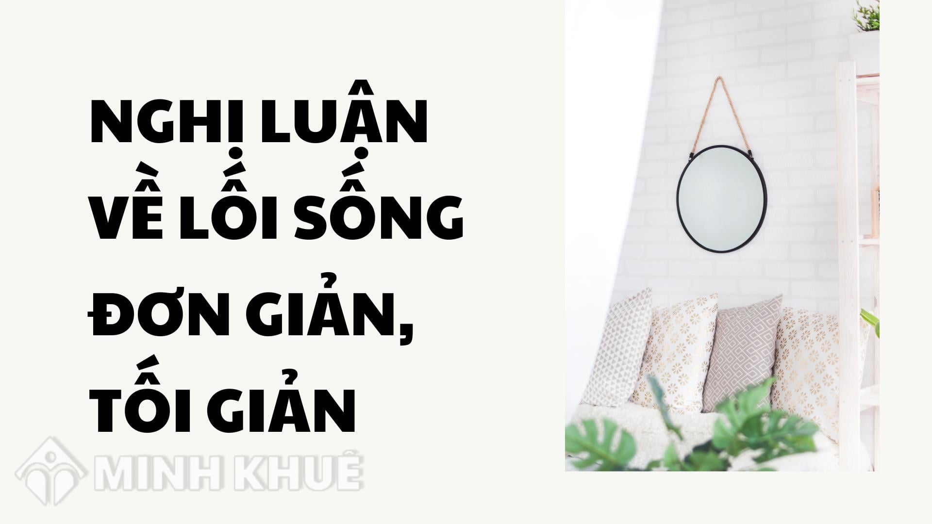 Nghị luận về lối sống đơn giản, tối giản chọn lọc hay nhất