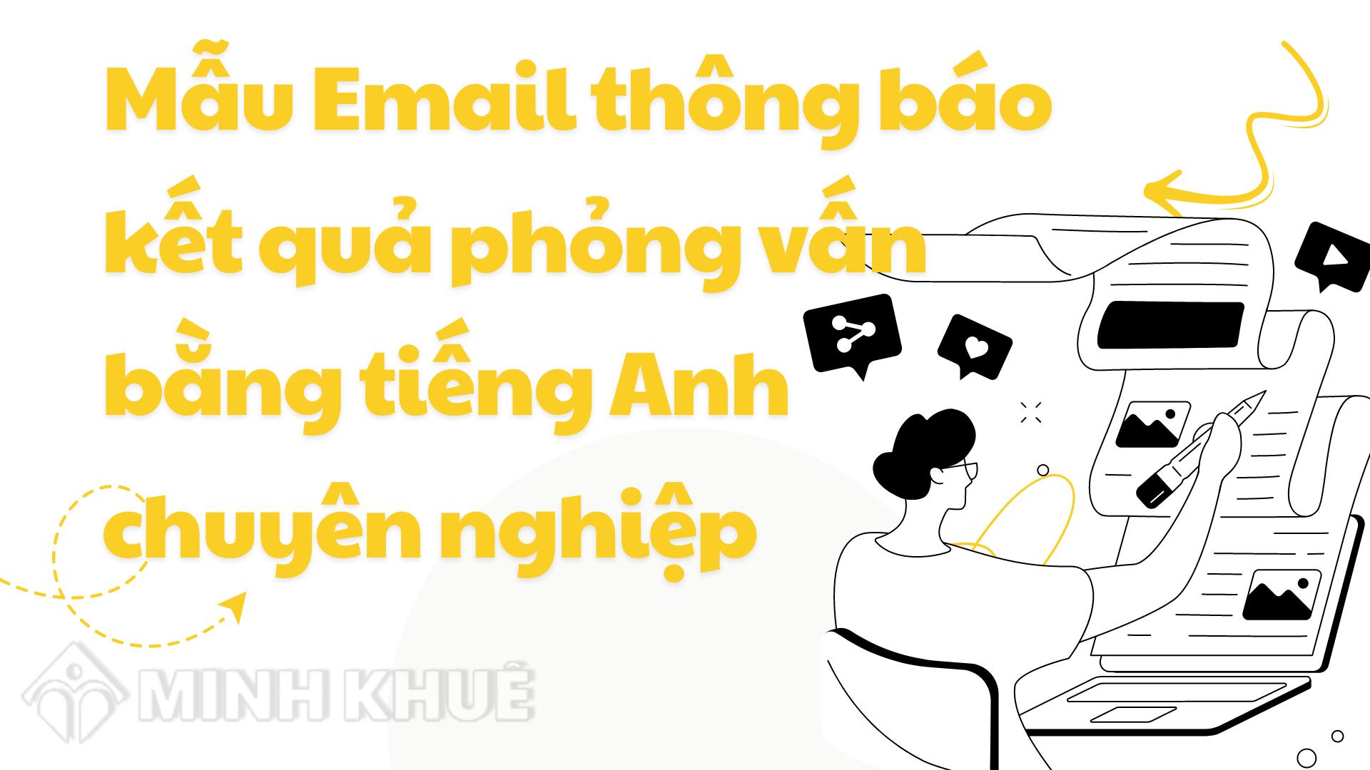 Mẫu Email thông báo kết quả phỏng vấn bằng tiếng Anh chuyên nghiệp