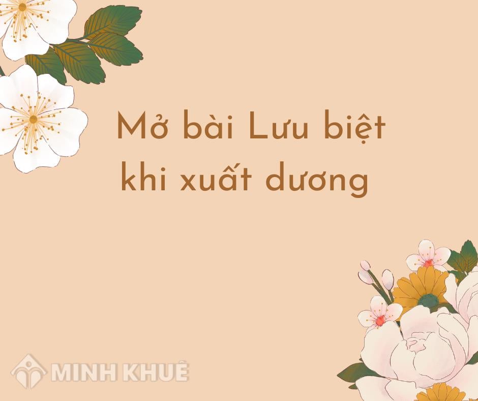 Mở bài Lưu biệt khi xuất dương chọn lọc hay nhất