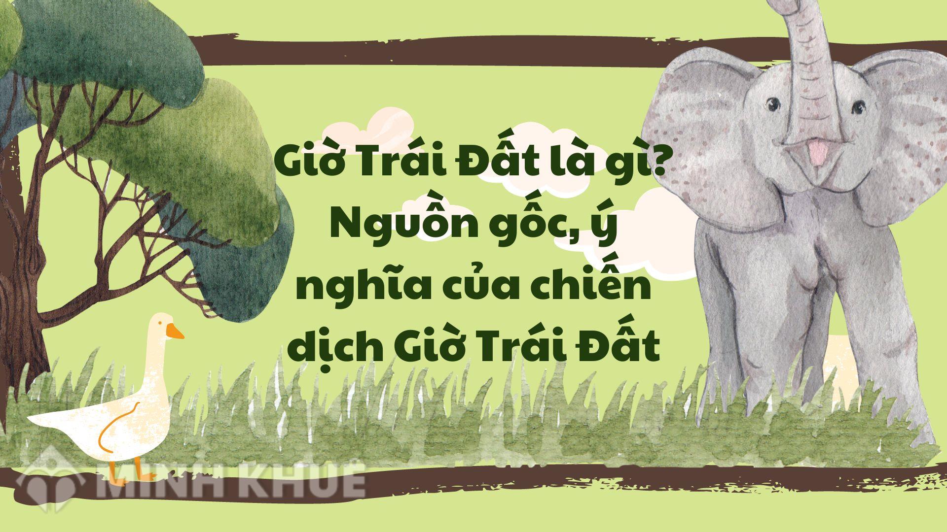 Giờ Trái Đất là gì? Nguồn gốc, ý nghĩa của chiến dịch Giờ Trái Đất