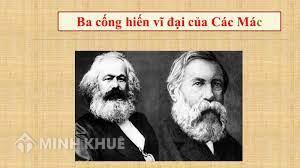 Phân tích tác phẩm Ba cống hiến vĩ đại của Các Mác chọn lọc hay nhất