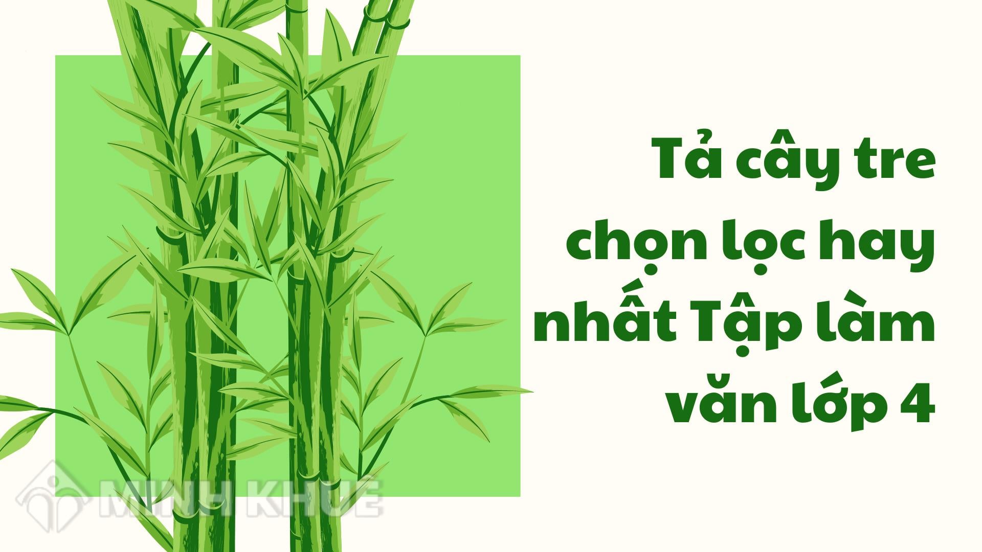 Tả cây tre chọn lọc hay nhất Tập làm văn lớp 4