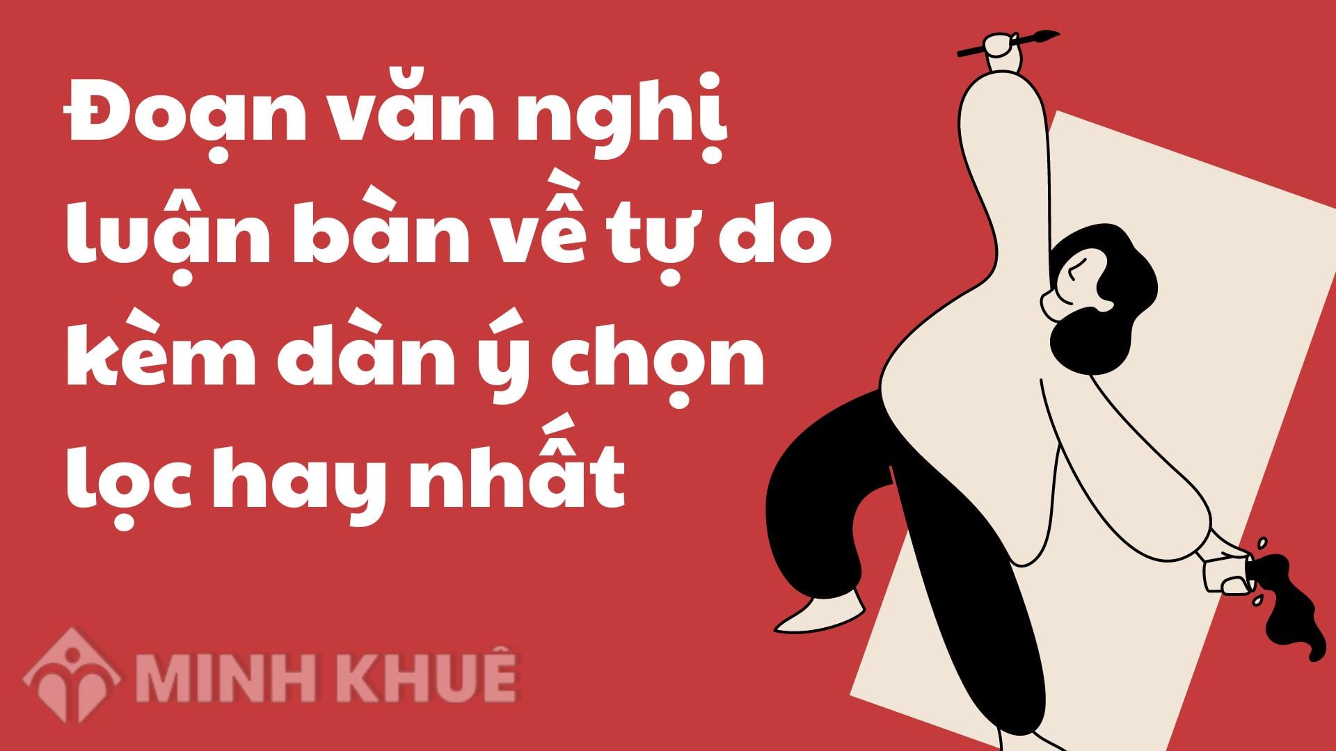 Đoạn văn nghị luận bàn về tự do kèm dàn ý chọn lọc hay nhất