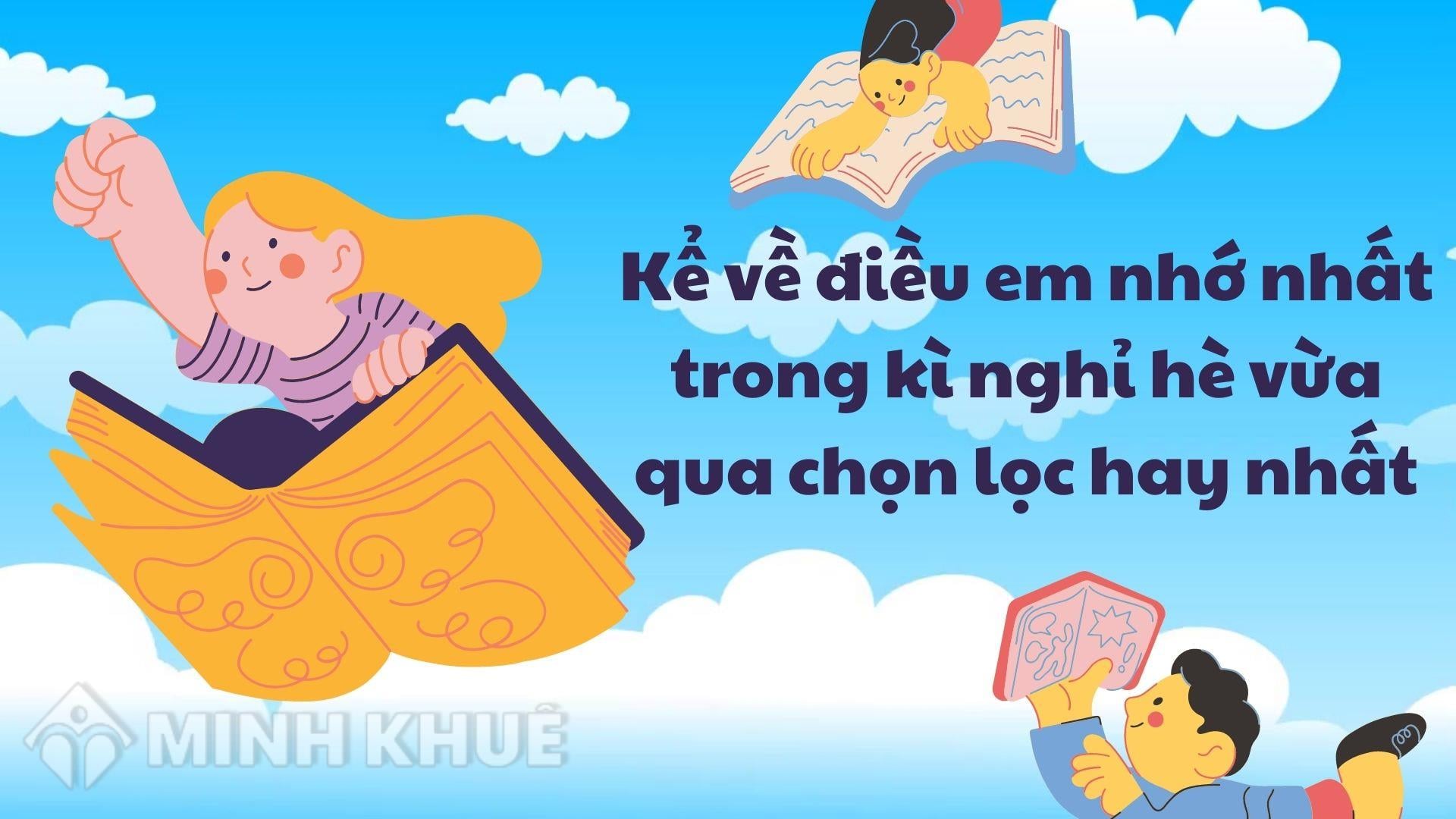 Kể về điều em nhớ nhất trong kì nghỉ hè vừa qua chọn lọc hay nhất