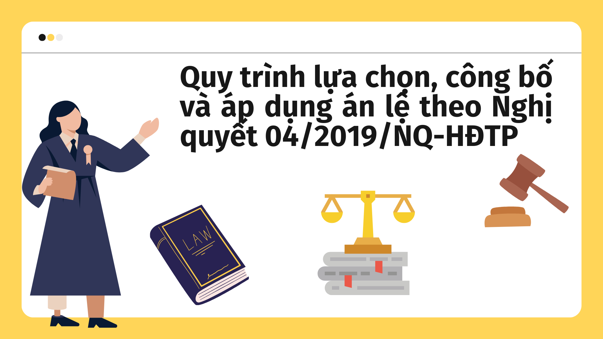 Quy trình lựa chọn , công bố và áp dụng án lệ theo Nghị quyết 04/2019/NQ-HĐTP