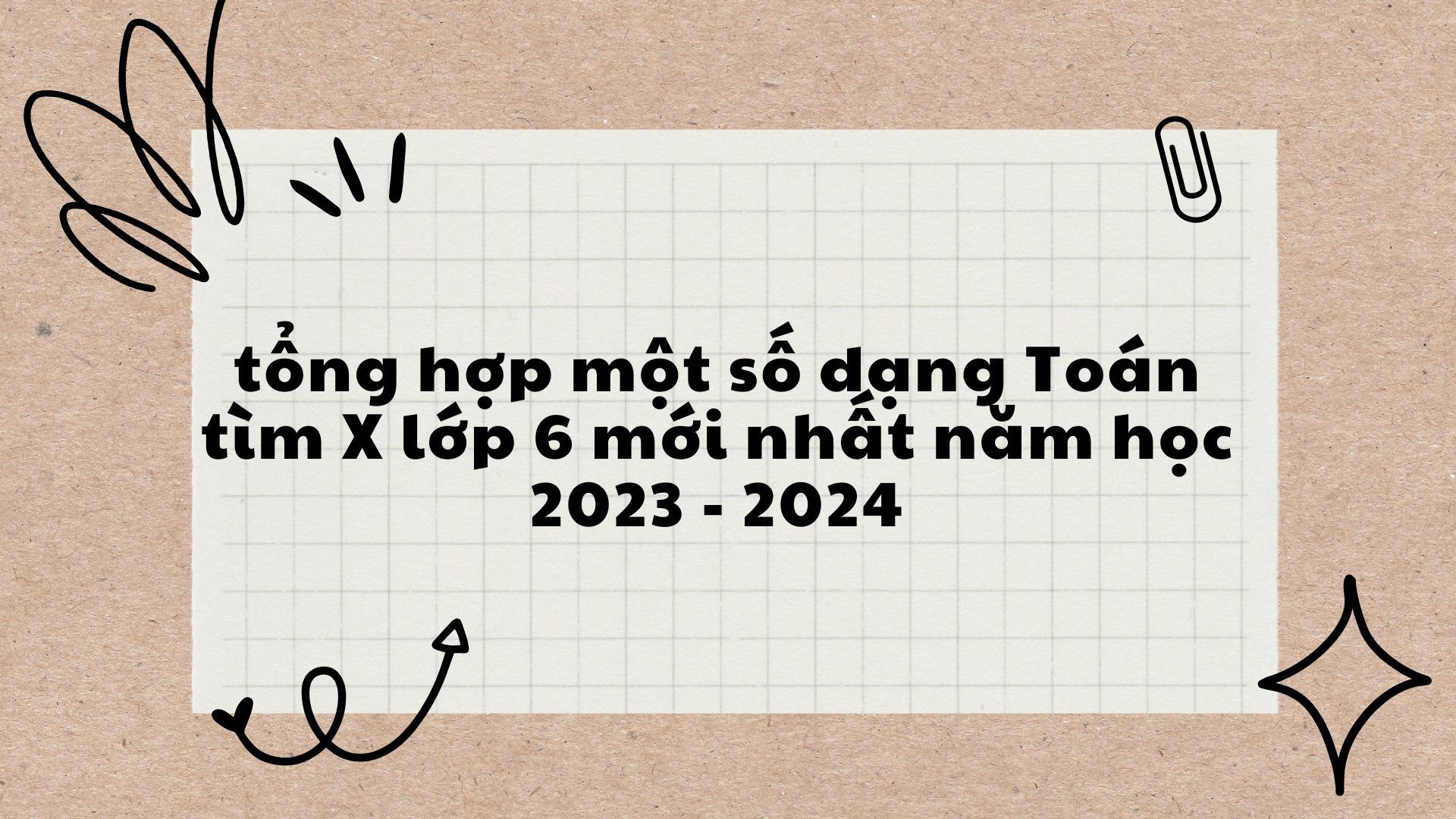 Cách dễ dàng công thức tìm x lớp 6 giúp trẻ học toán hiệu quả