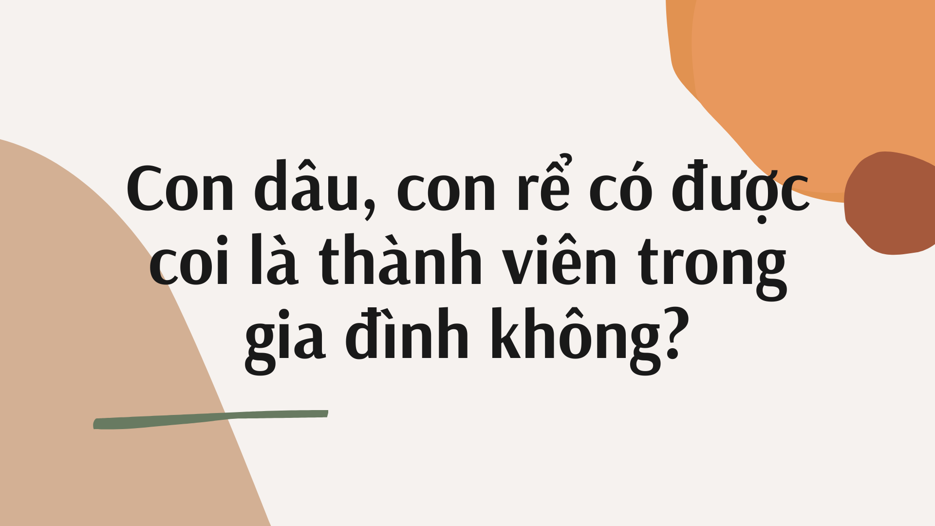Con dâu, con rể có được coi là thành viên trong gia đình không?