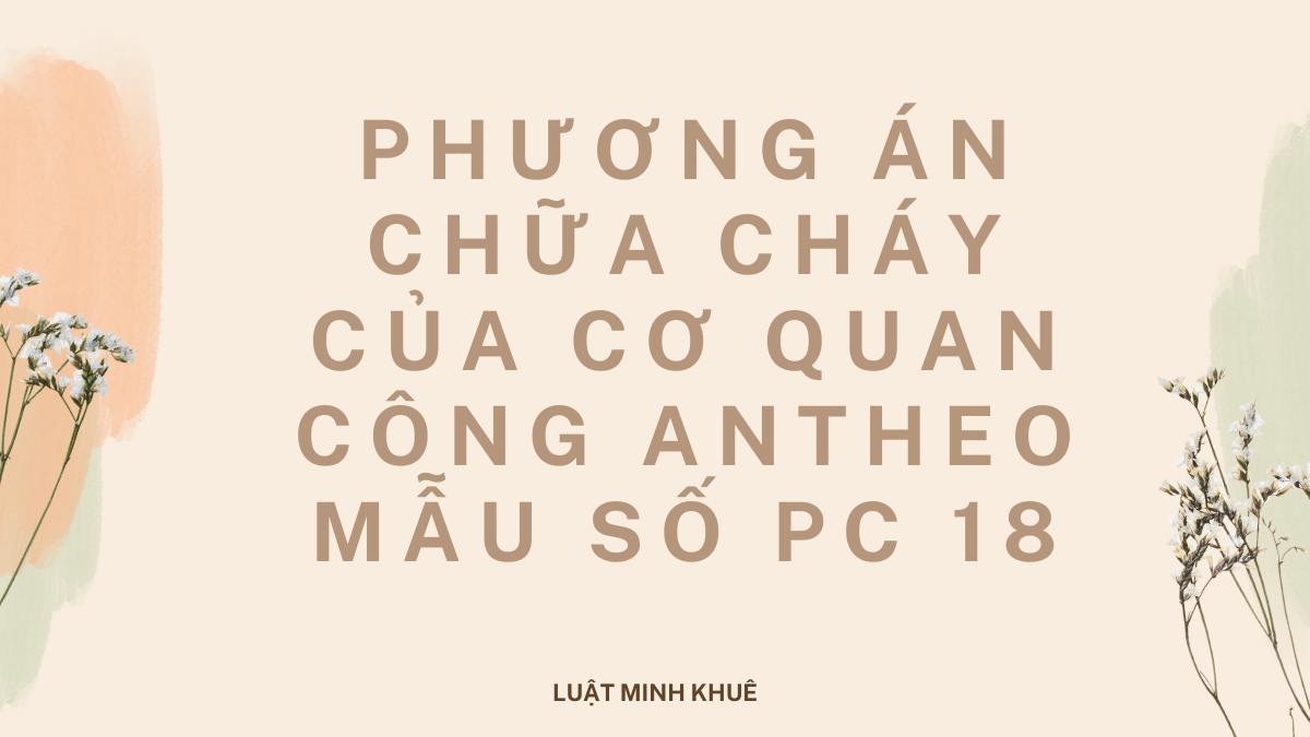 Phương án chữa cháy của cơ quan Công an theo Mẫu số PC18