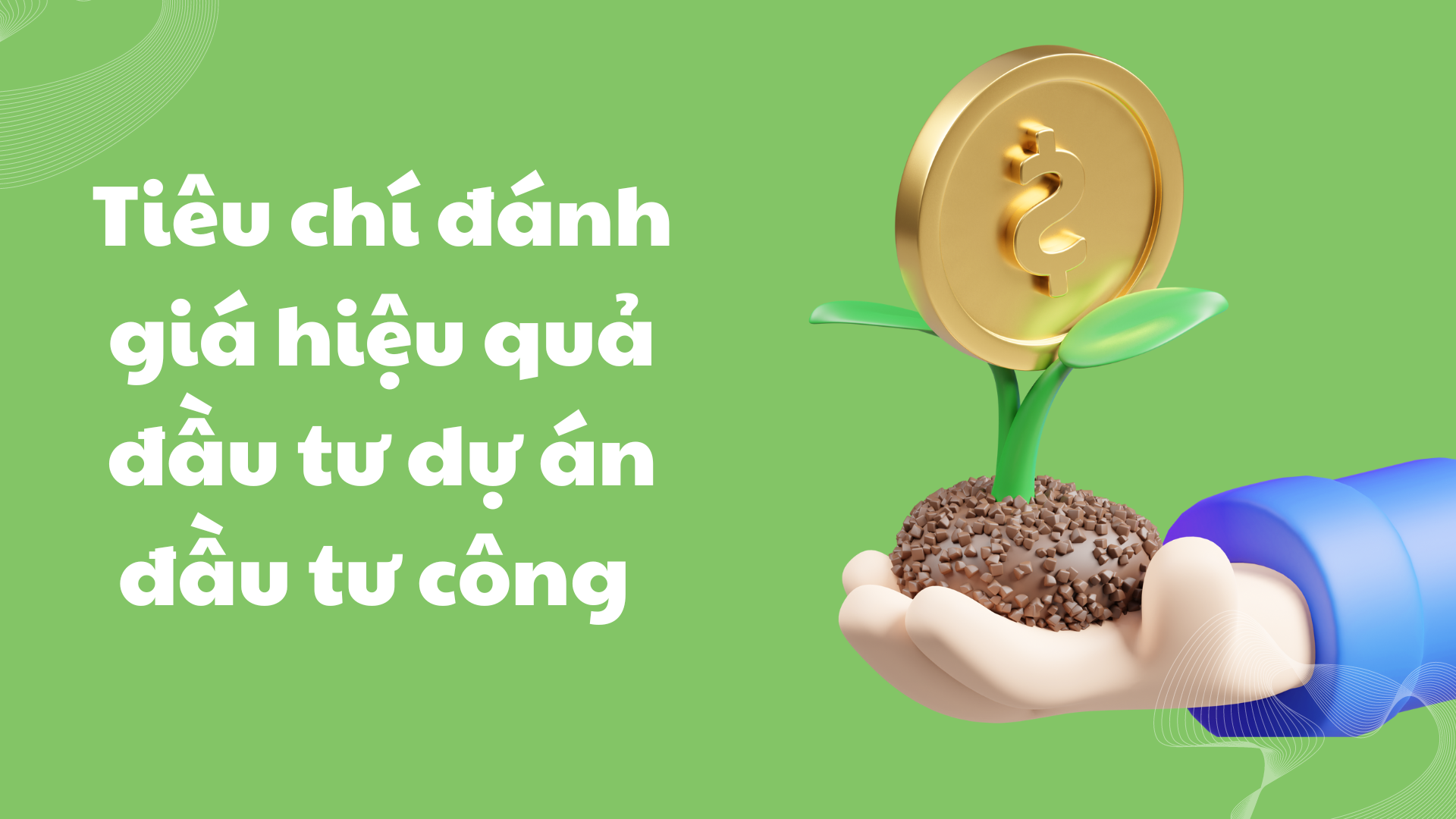 Tiêu chí đánh giá hiệu quả đầu tư dự án đầu tư công theo luật