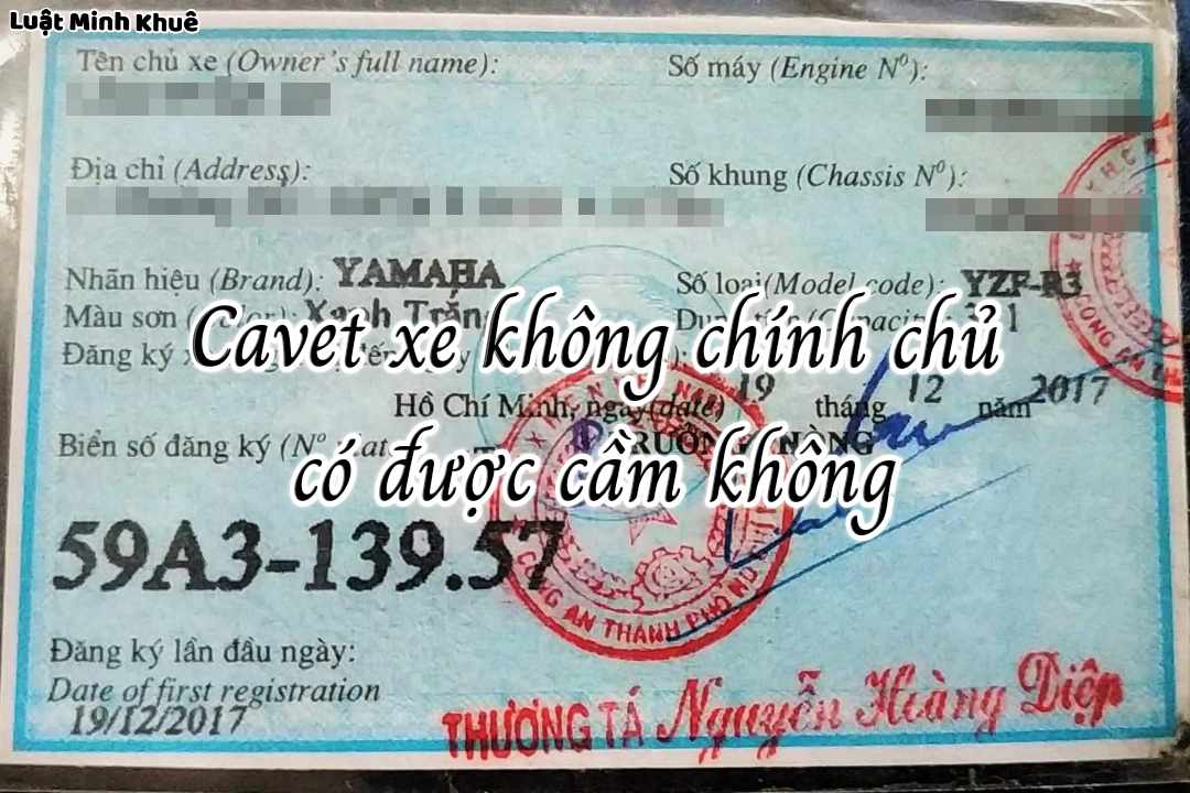 Cavet xe không chính chủ có cầm cố, cầm đồ được không?