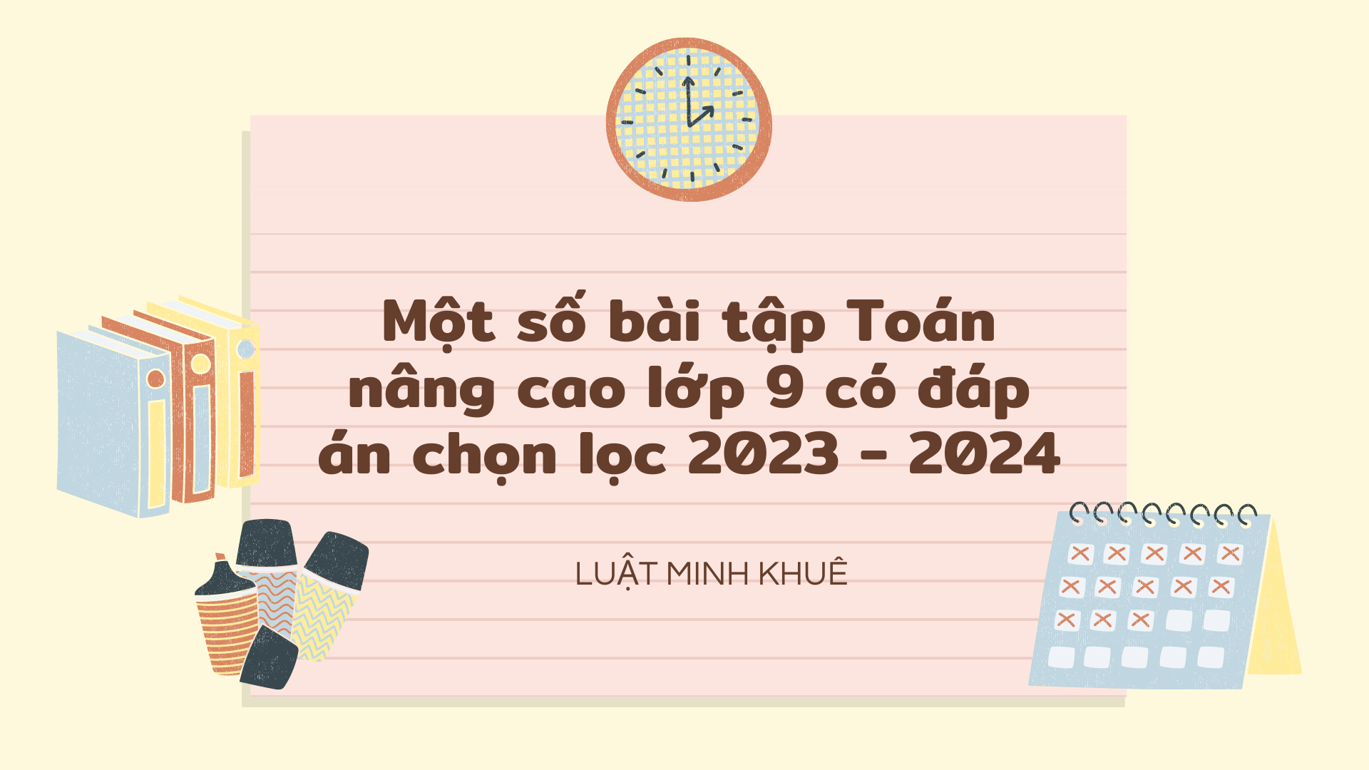 Một số bài tập Toán nâng cao lớp 9 có đáp án chọn lọc mới nhất