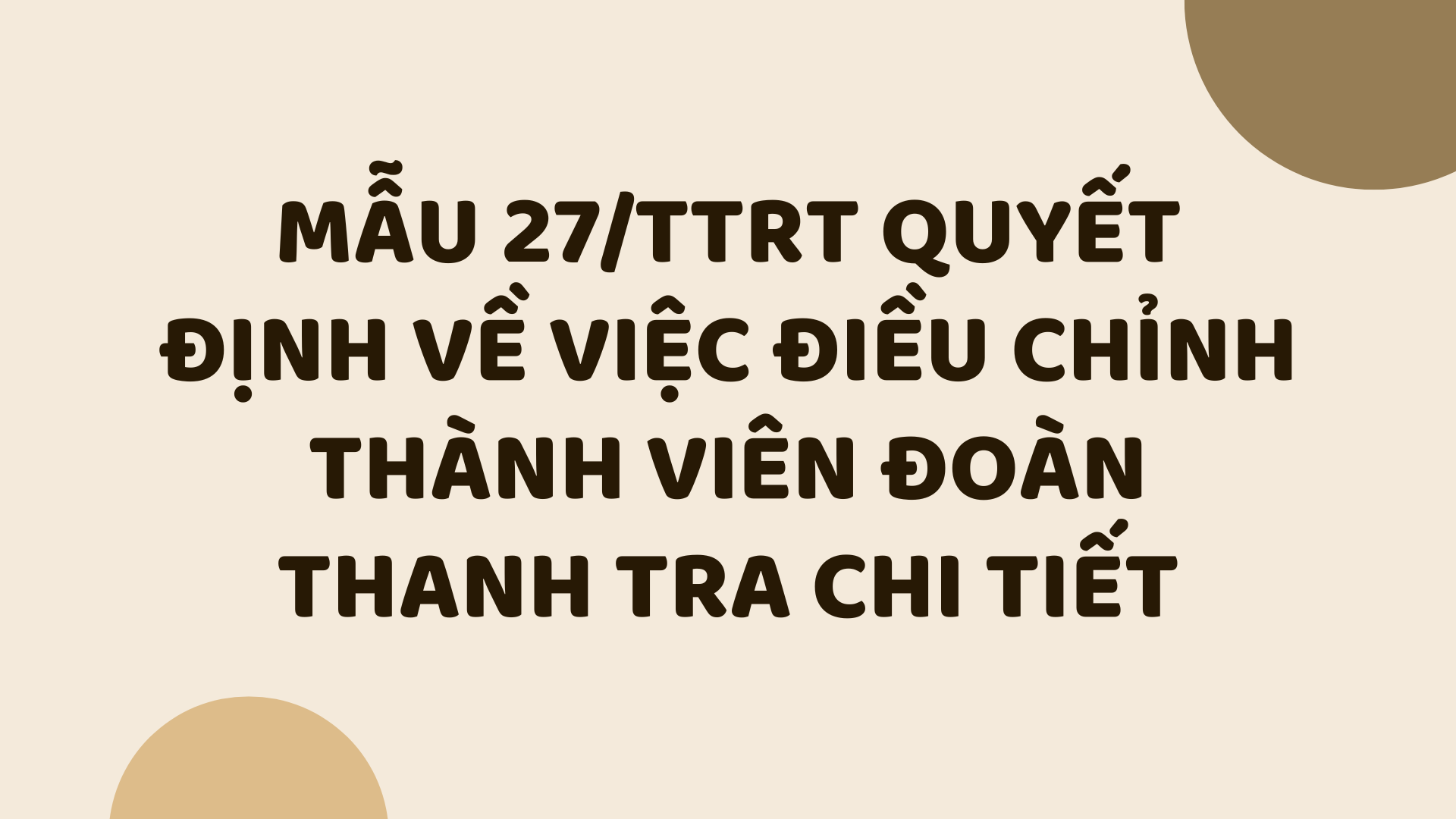 Mẫu 27/TTrT Quyết định về việc điều chỉnh thành viên Đoàn thanh tra chi ...