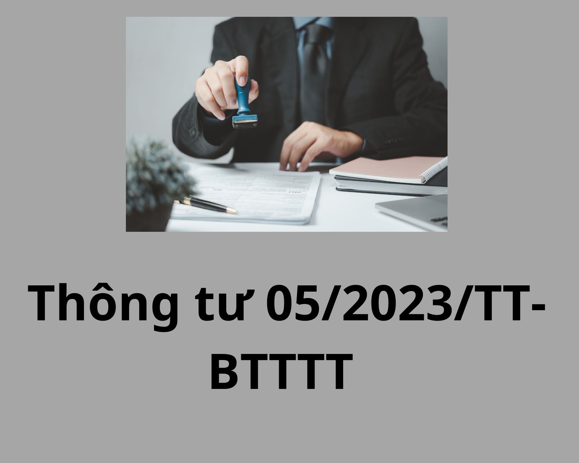 Thông tư 05/2023/TT-BTTTT sửa đổi, bổ sung một số điều của Thông tư 19 ...