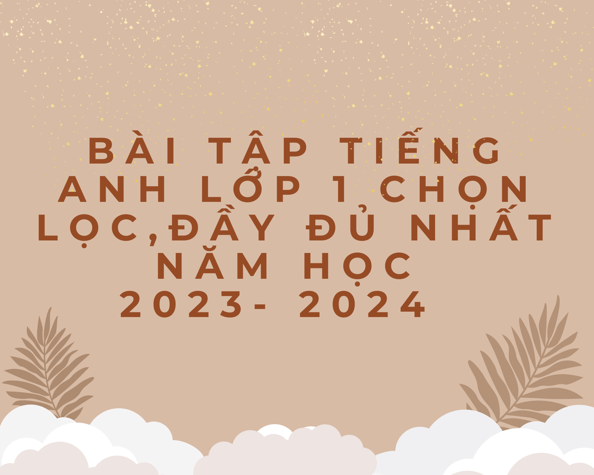 Bài tập Tiếng Anh lớp 1 chọn lọc, đầy đủ nhất