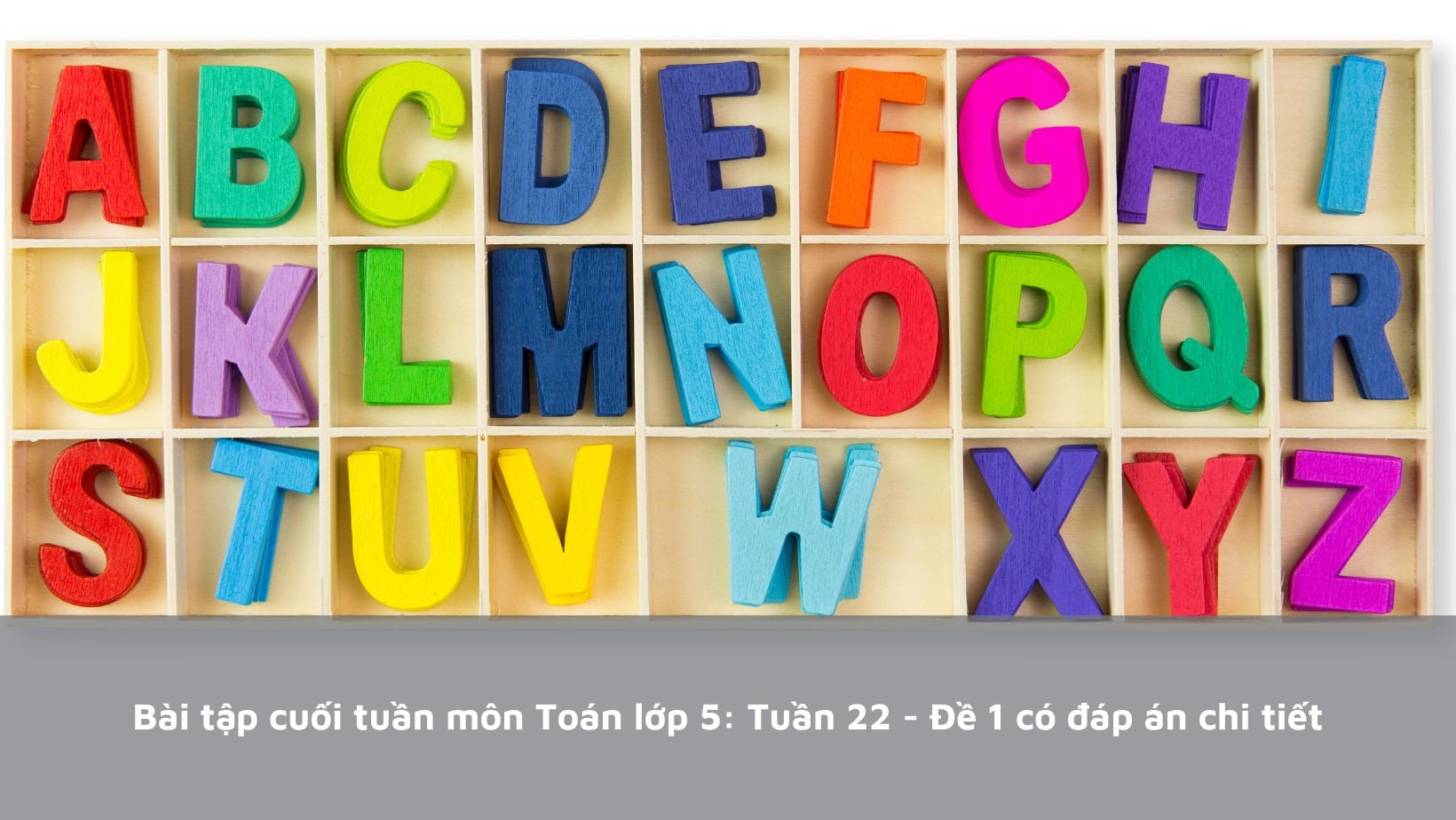 Hệ thống bảng âm vần và bảng Toán lớp 1 cập nhật mới nhất