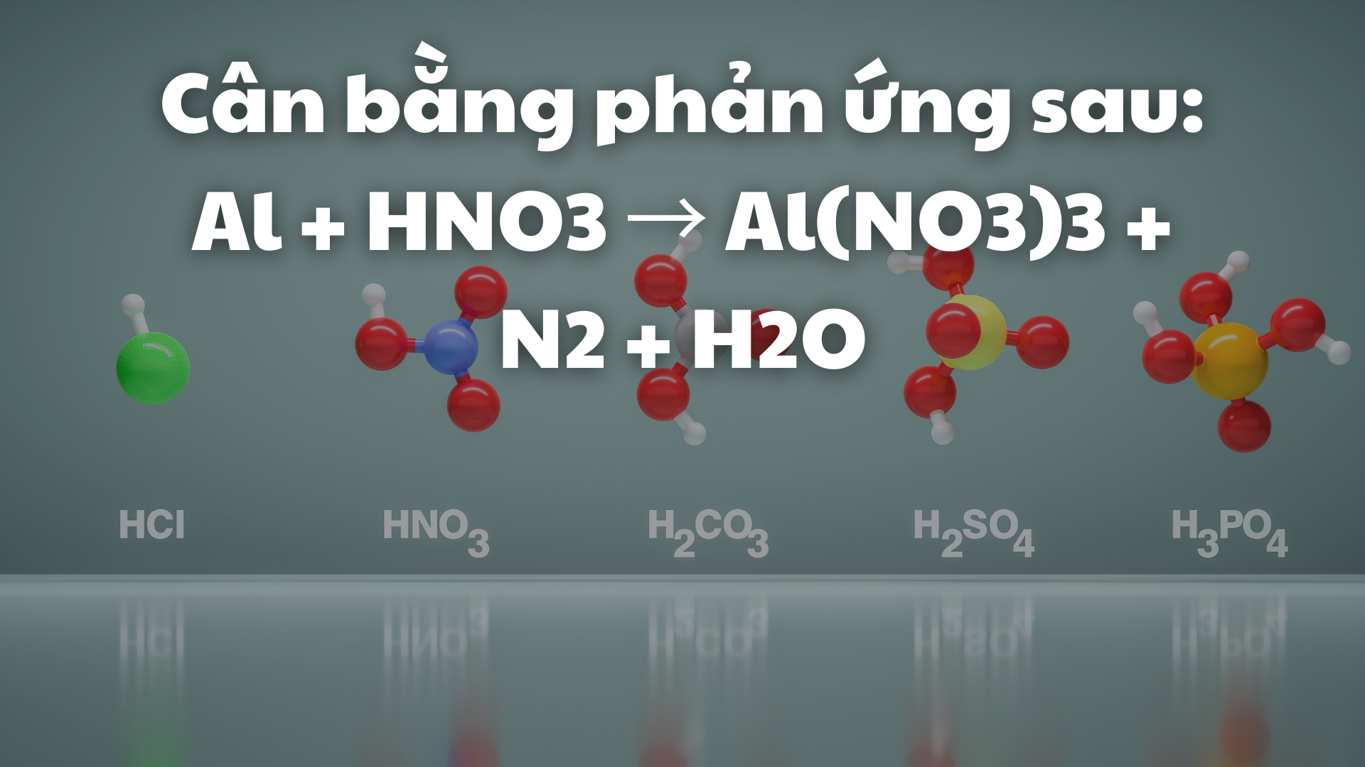 Cân bằng phản ứng sau: Al + HNO3 → Al(NO3)3 + N2 + H2O
