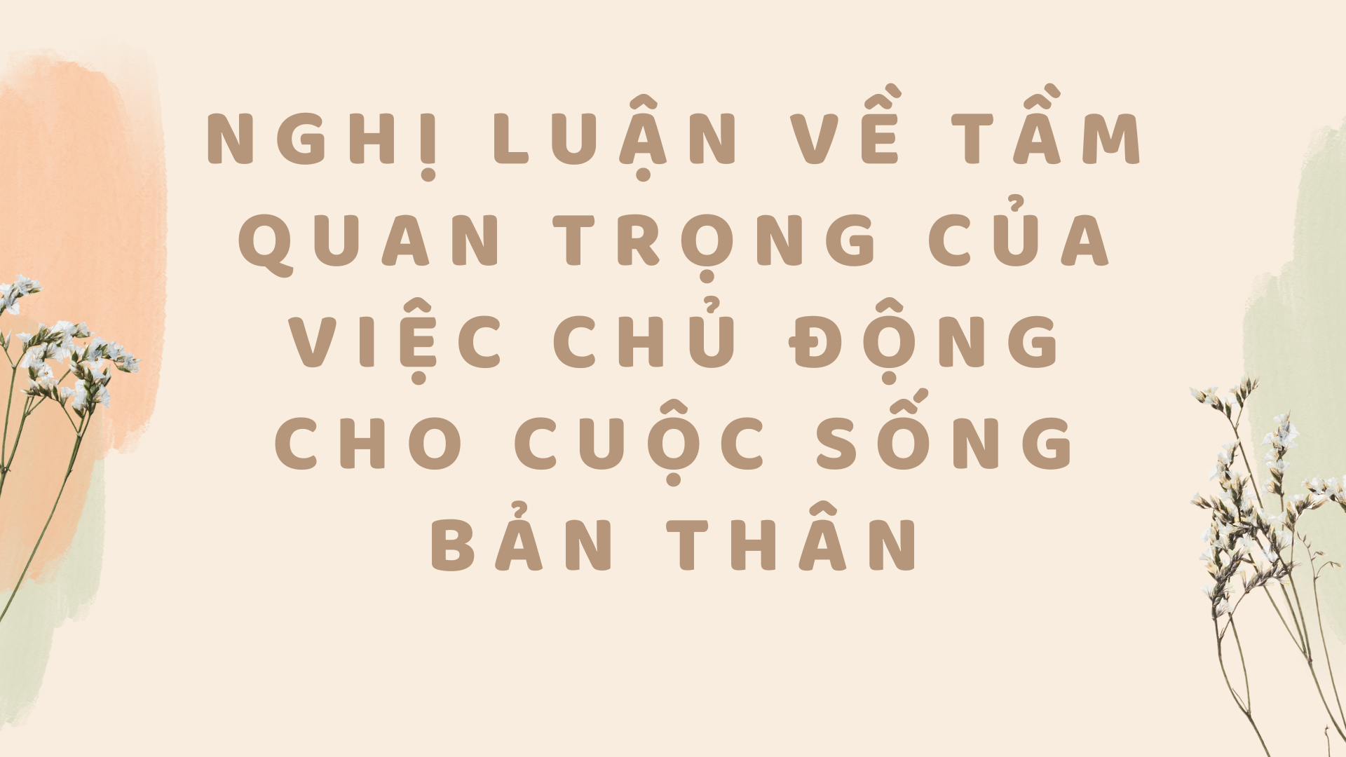 Nghị luận về tầm quan trọng của việc chủ động cho cuộc sống bản thân