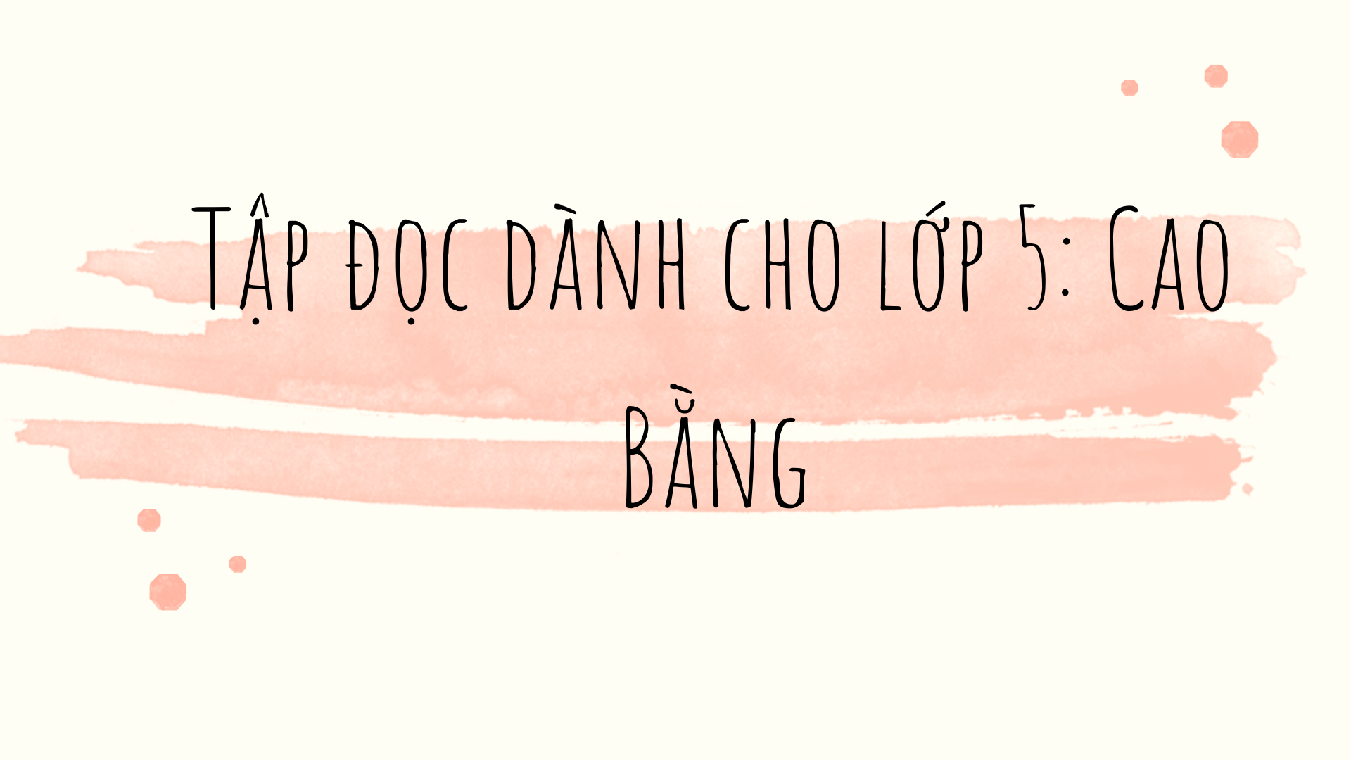Tập đọc dành cho lớp 5: Cao Bằng
