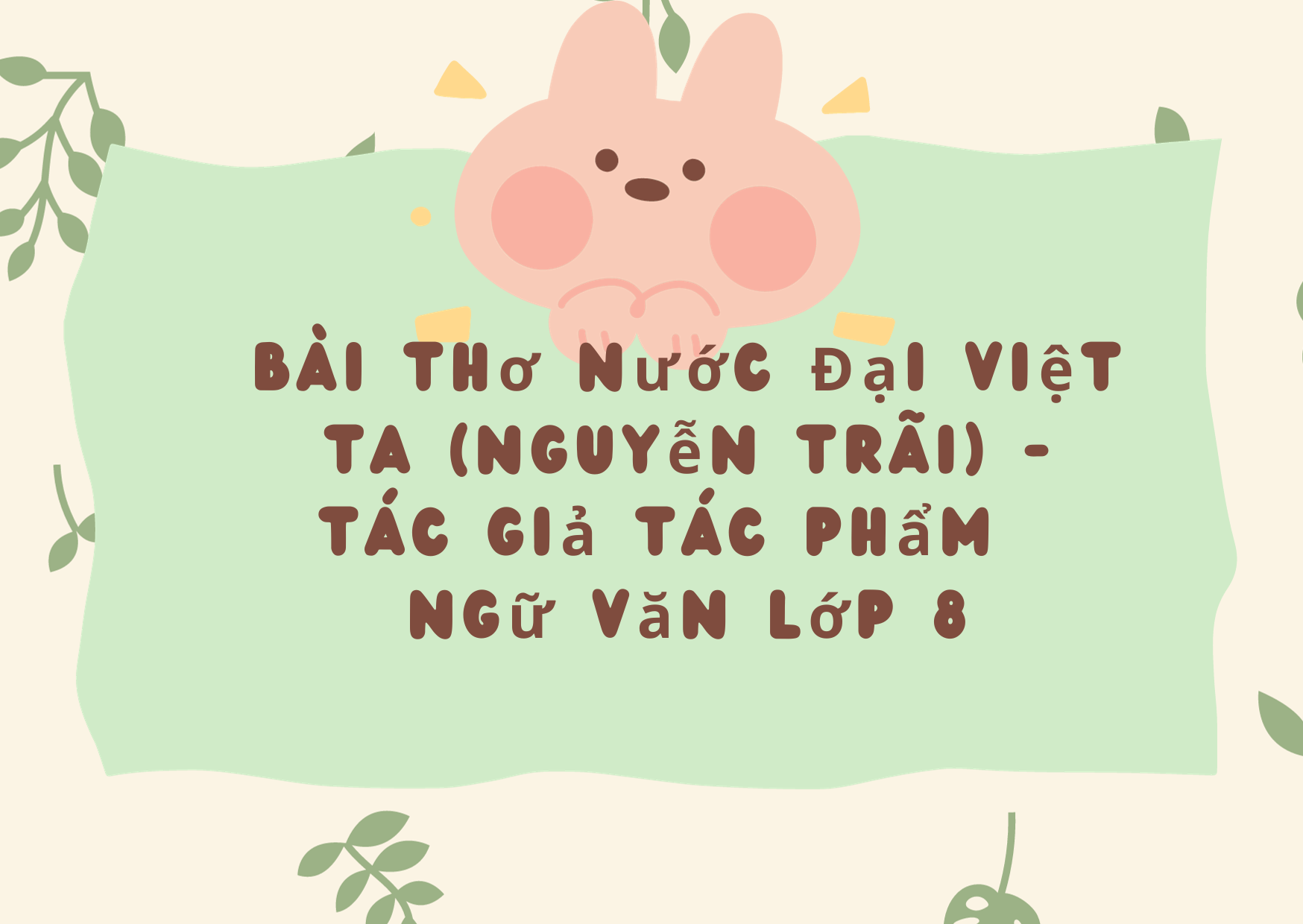 Bài thơ Nước Đại Việt ta (Nguyễn Trãi) - Tác giả tác phẩm Ngữ văn lớp 8