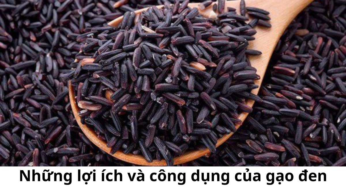 Những lợi ích và công dụng của gạo đen