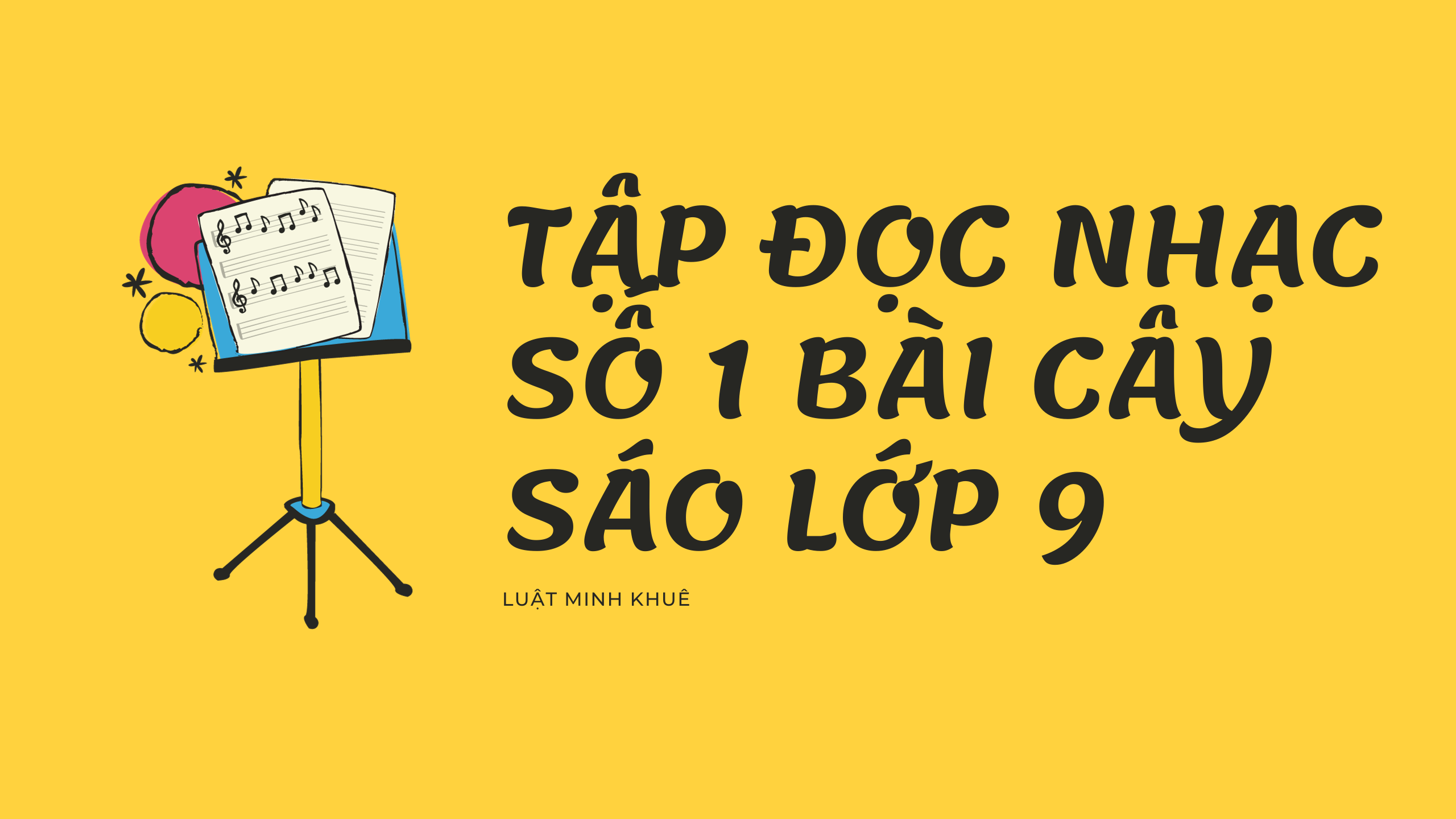 Tập đọc nhạc số 1 bài cây sáo lớp 9