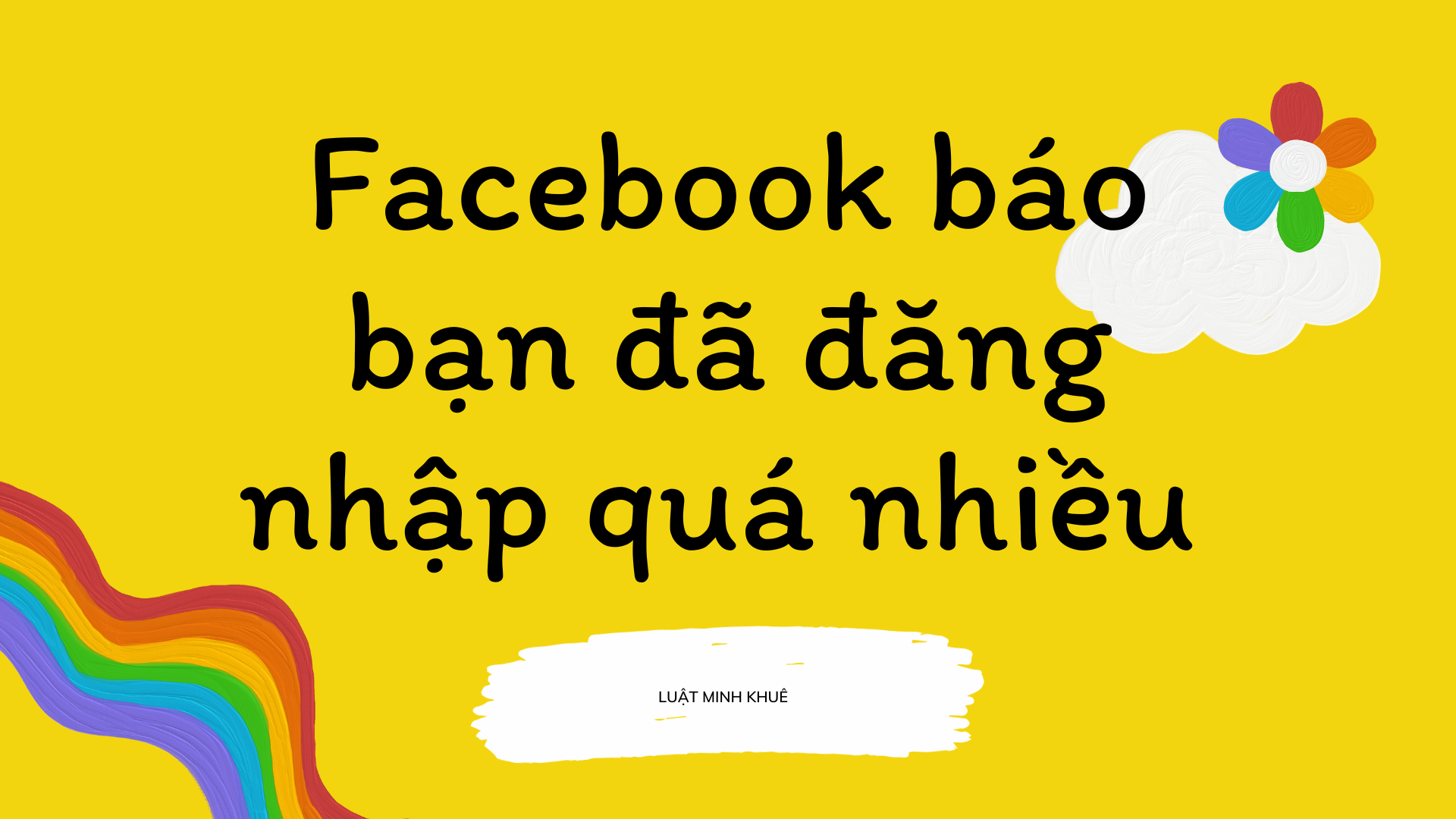 Cách khắc phục Facebook báo bạn đã đăng nhập quá nhiều lần?