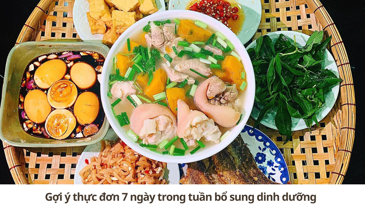 Gợi ý thực đơn 7 ngày trong tuần bổ sung dinh dưỡng