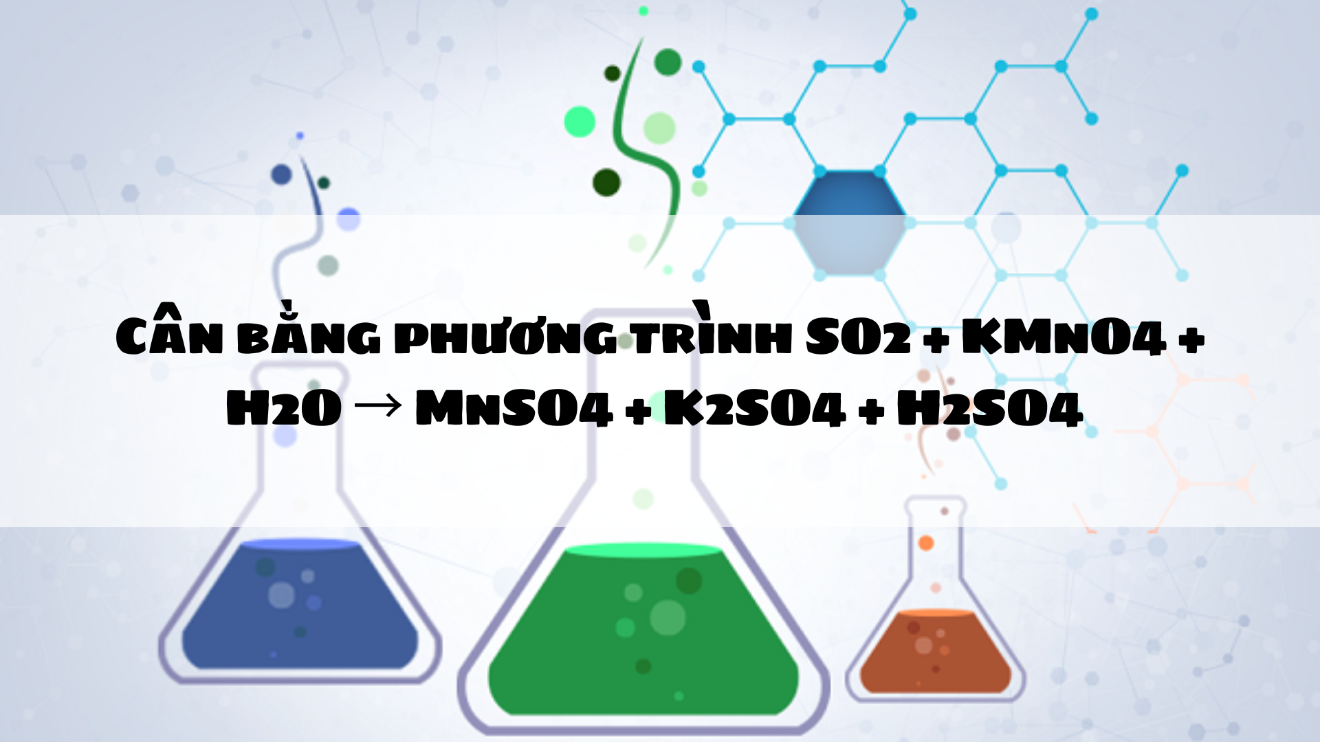 Cân bằng phương trình SO2 + KMnO4 + H2O → MnSO4 + K2SO4 + H2SO4