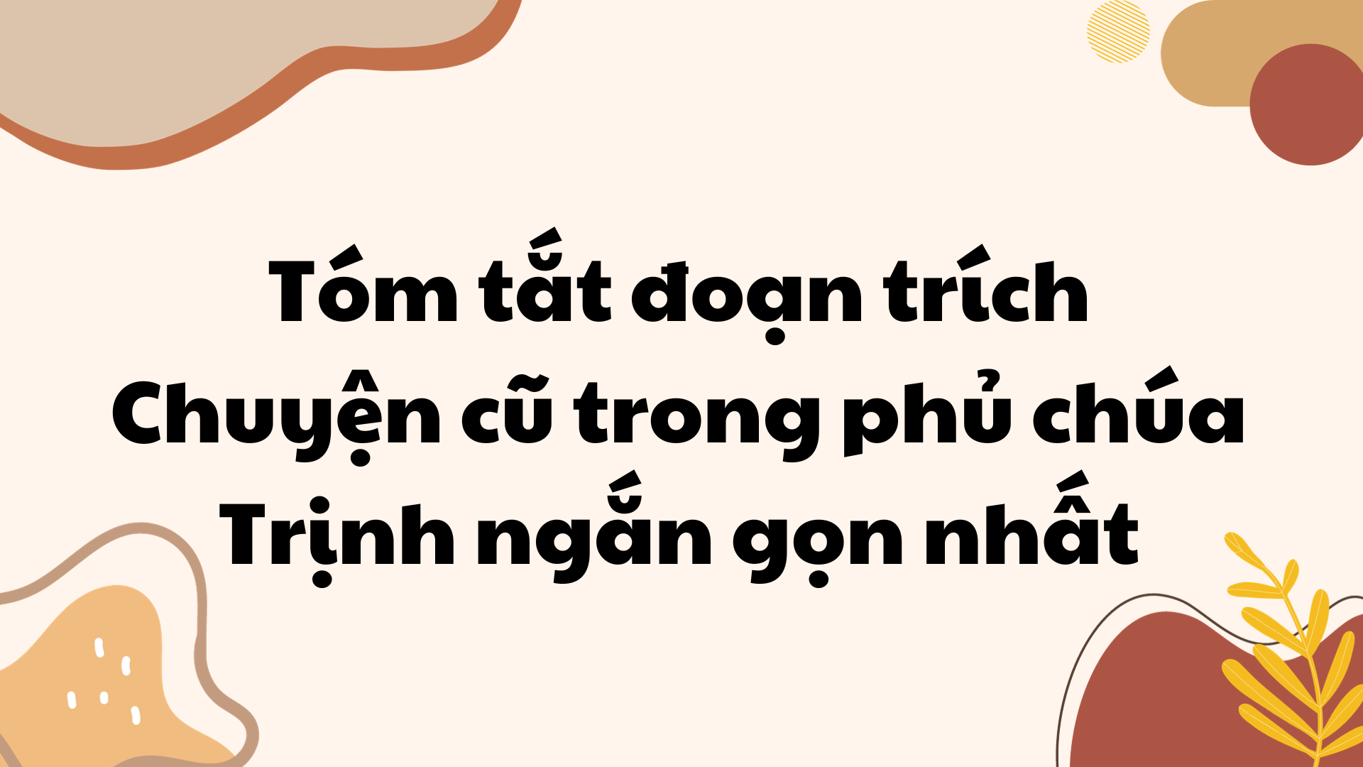 Tóm tắt đoạn trích Chuyện cũ trong phủ chúa Trịnh ngắn gọn nhất
