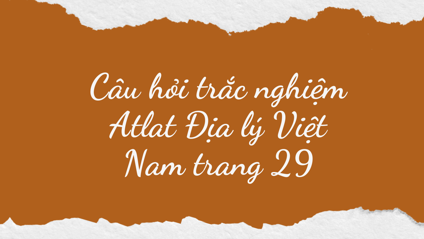 Câu Hỏi Trắc Nghiệm Atlat Địa Lý Việt Nam Trang 29