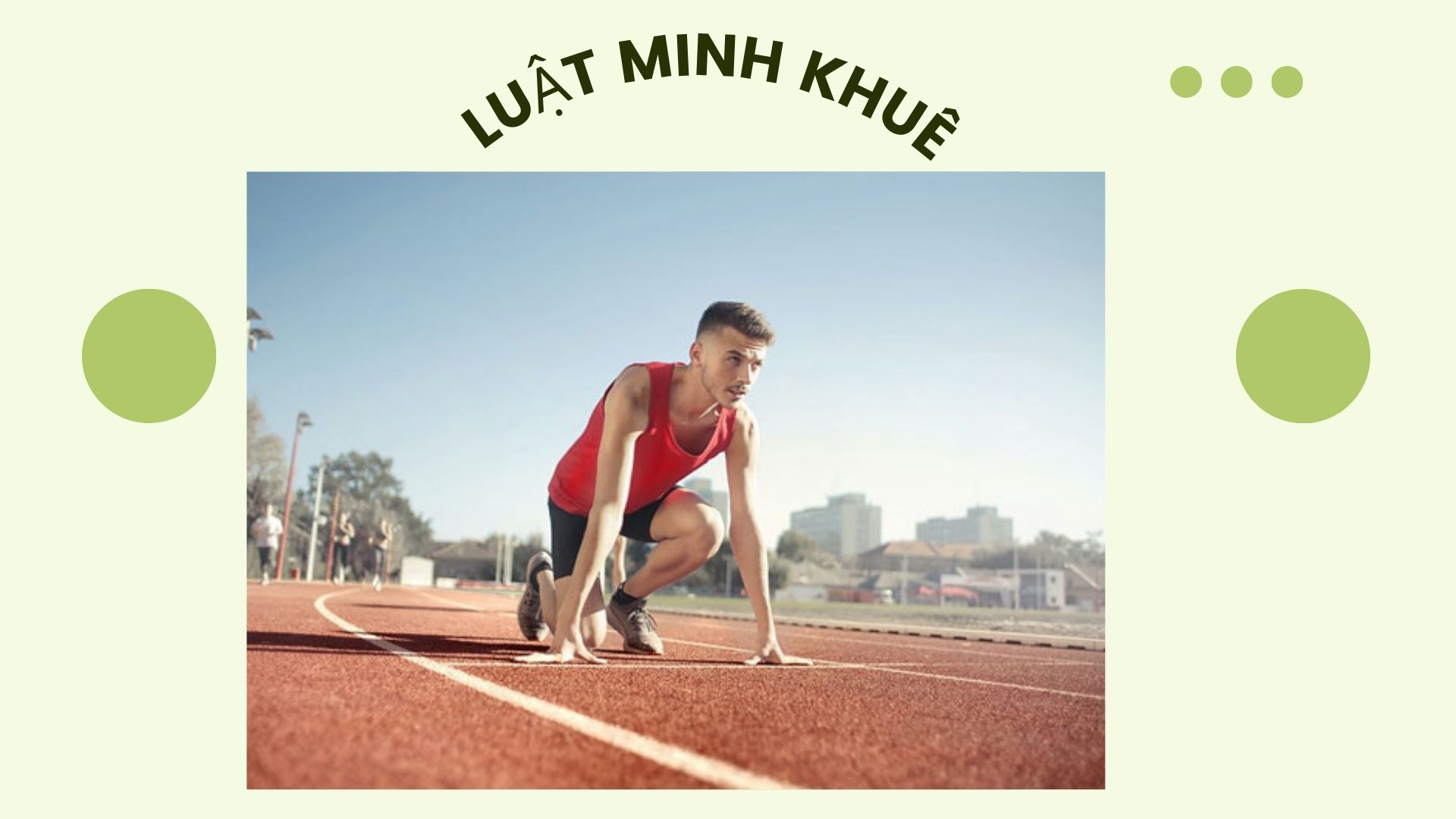 Kỹ thuật chạy cự ly ngắn 100m chi tiết, đơn giản nhất