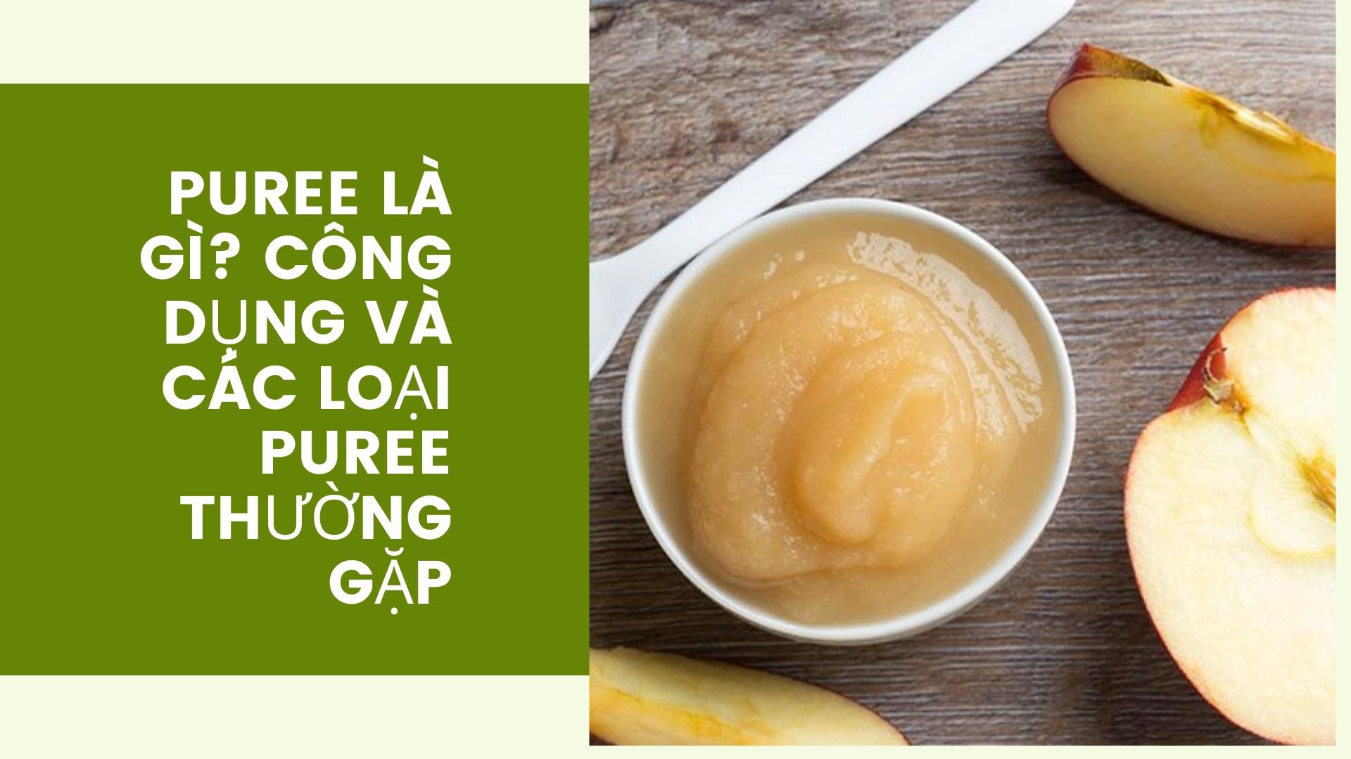 Puree là gì? Công dụng và các loại puree thường gặp