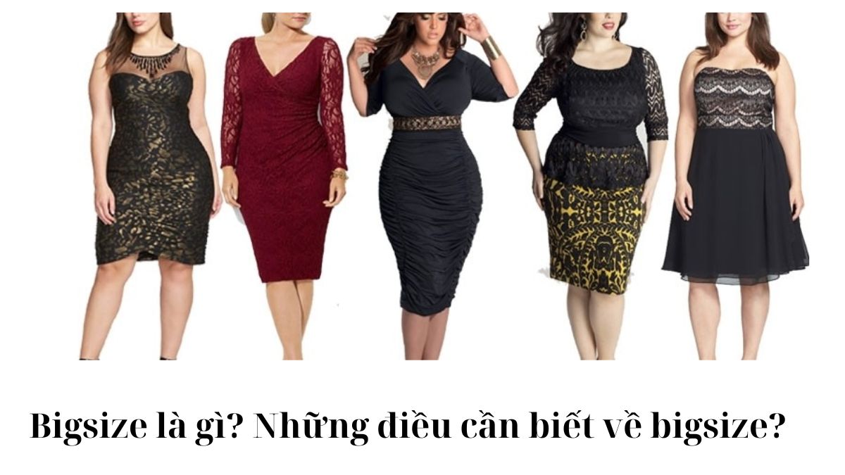 Bigsize là gì? Những điều cần biết về bigsize?