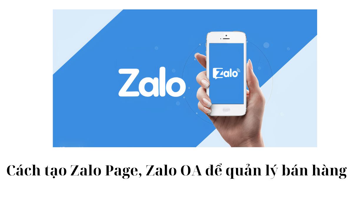 Cách tạo Zalo Page, Zalo OA để quản lý bán hàng